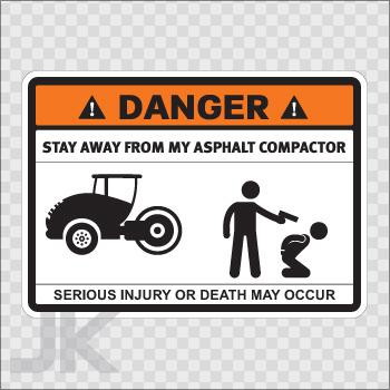 Find Decals Sticker Sign Warning Danger Stay Away Asphalt Compactor ...