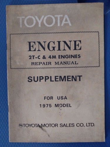 Sell TOYOTA - 2T-C & 4M Engines Repair Manual Supplement For USA 1975 ...