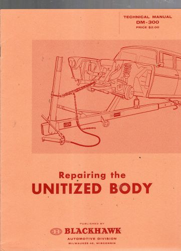 Sell 1960 BLACKHAWK TECHNICAL MANUAL DM-300-REPAIRING THE UNITIZED BODY ...