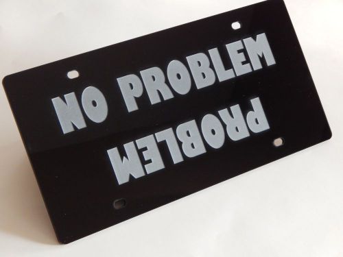 Buy 4 X 4 License Plate " NO PROBLEM / PROBLEM " Laser Engraved Durable ...