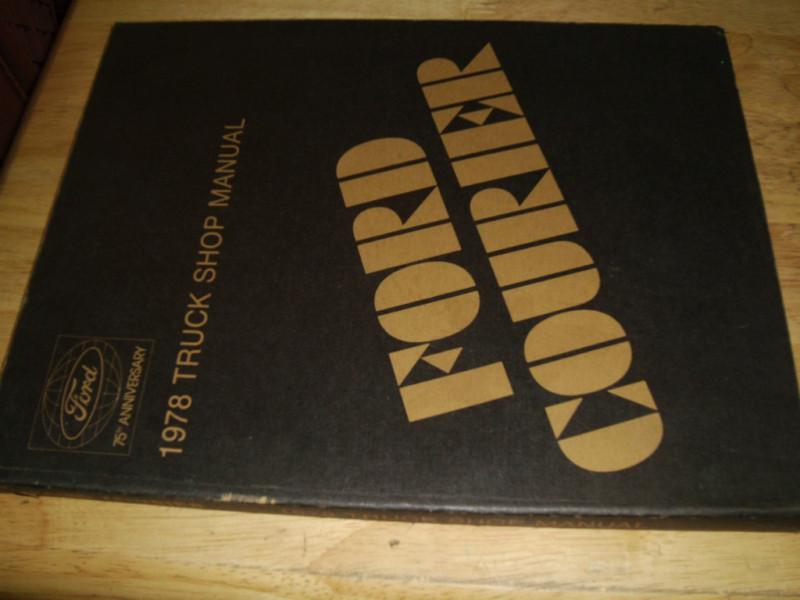 Find 1978 FORD COURIER TRUCK SHOP MANUAL BOOK / ORIGINAL SERVICE BOOK ...