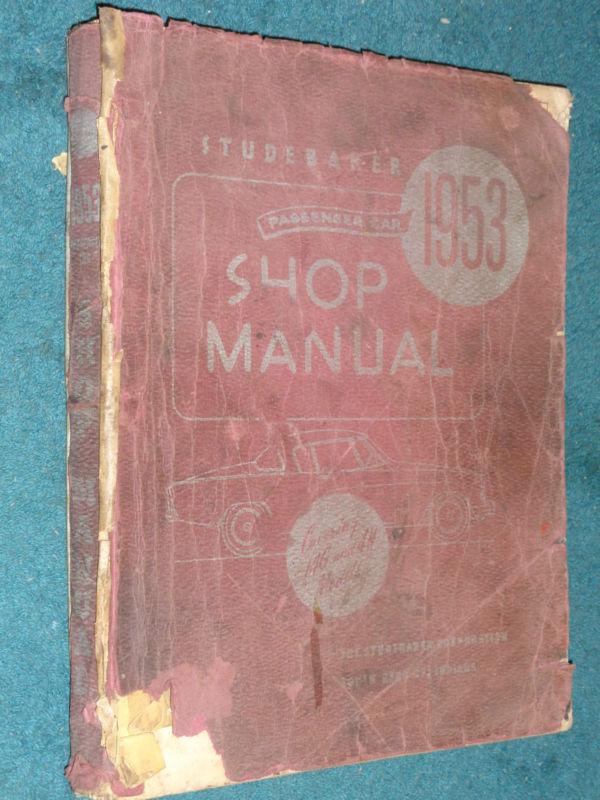 Purchase 1953 STUDEBAKER CAR SHOP MANUAL / ORIGINAL SERVICE BOOK in ...