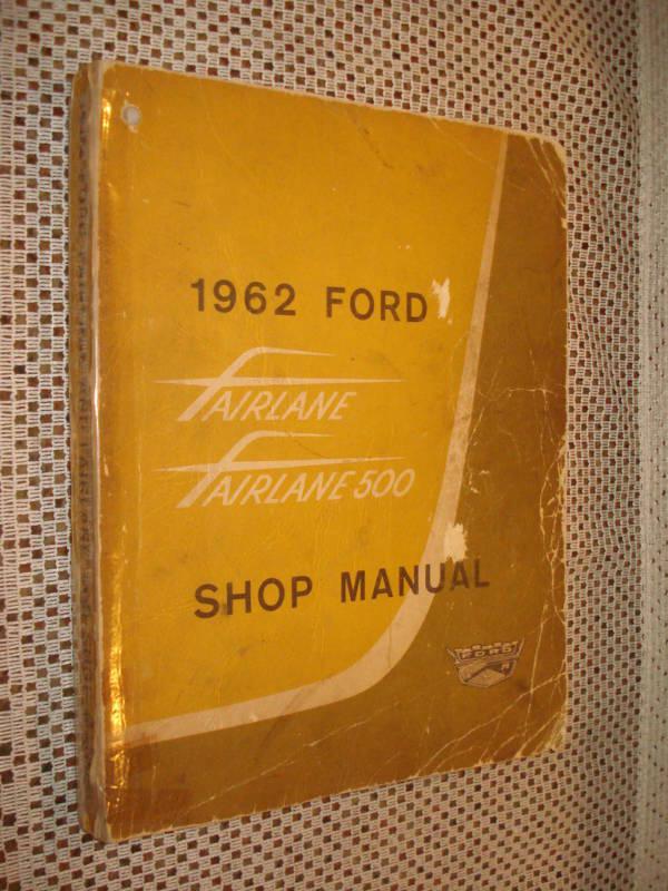 Find 1962 FORD FAIRLANE SHOP MANUAL ORIGINAL SERVICE BOOK NR in Carl ...