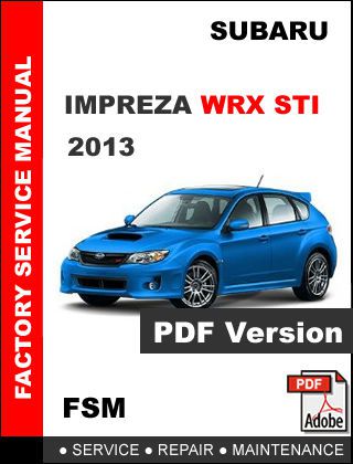 Buy 2013 SUBARU IMPREZA WRX STI ULTIMATE OEM FACTORY SERVICE REPAIR FSM ...