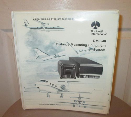 Sell ROCKWELL COLLINS DME-40 VIDEO TRAINING PROGRAM WORKBOOK MANUAL in Little Elm, Texas, United ...
