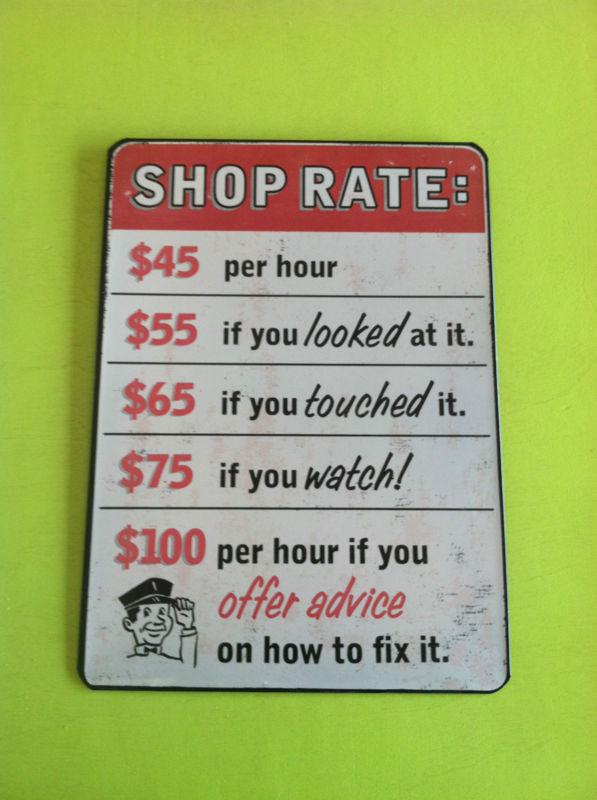 Sell FIRM SHOP RATES METAL SIGN.GARAGE SHOP,CHEVY FORD,MAN CAVE.ART ...