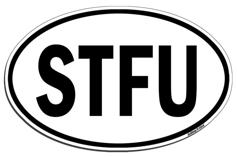 Buy STFU Shut The F Up Funny Rude Vulgar F-Word Bumper Sticker Oval Car ...
